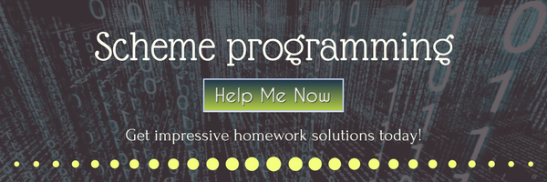 Scheme Programming Help Online Scheme Programming Help Online